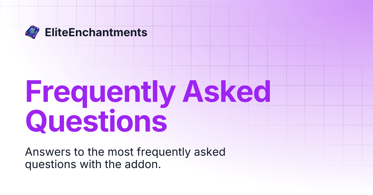 Frequently Asked Questions | EliteEnchantments