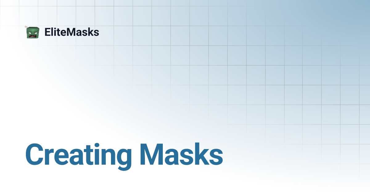Creating Masks | EliteMasks