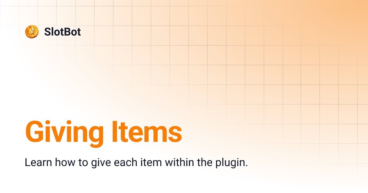 Giving Items | SlotBot